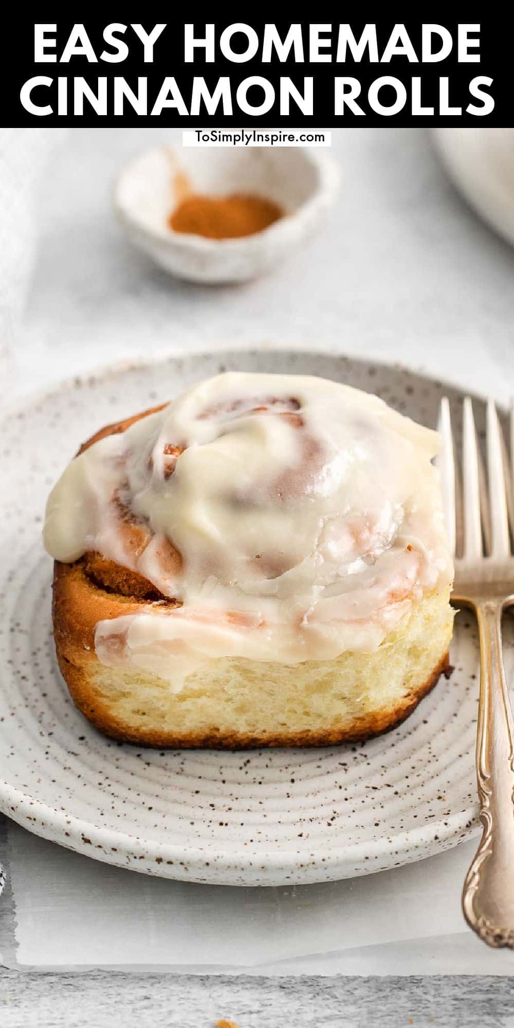 Homemade Cinnamon Rolls - To Simply Inspire
