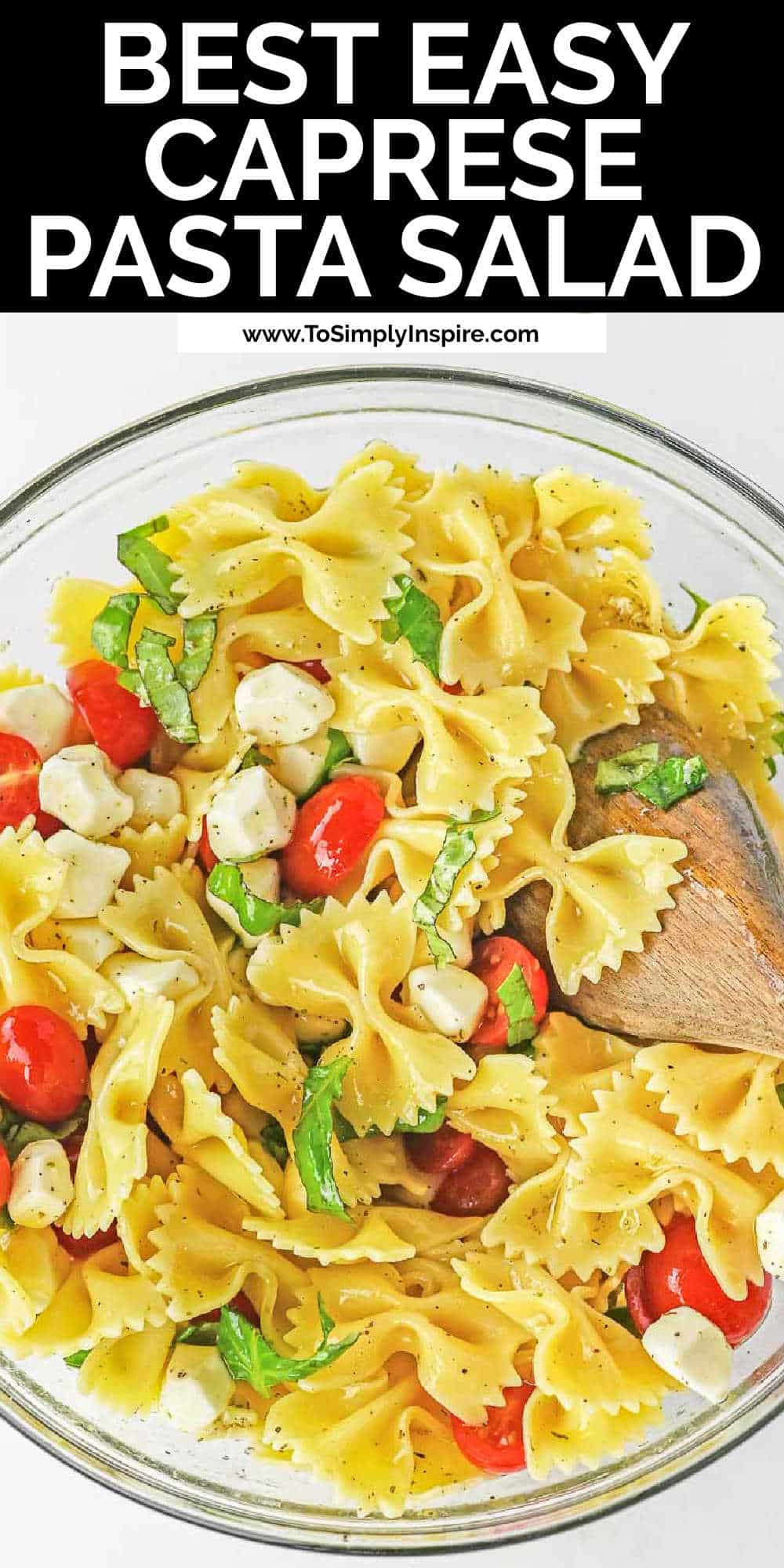 Best Easy Caprese Pasta Salad - To Simply Inspire