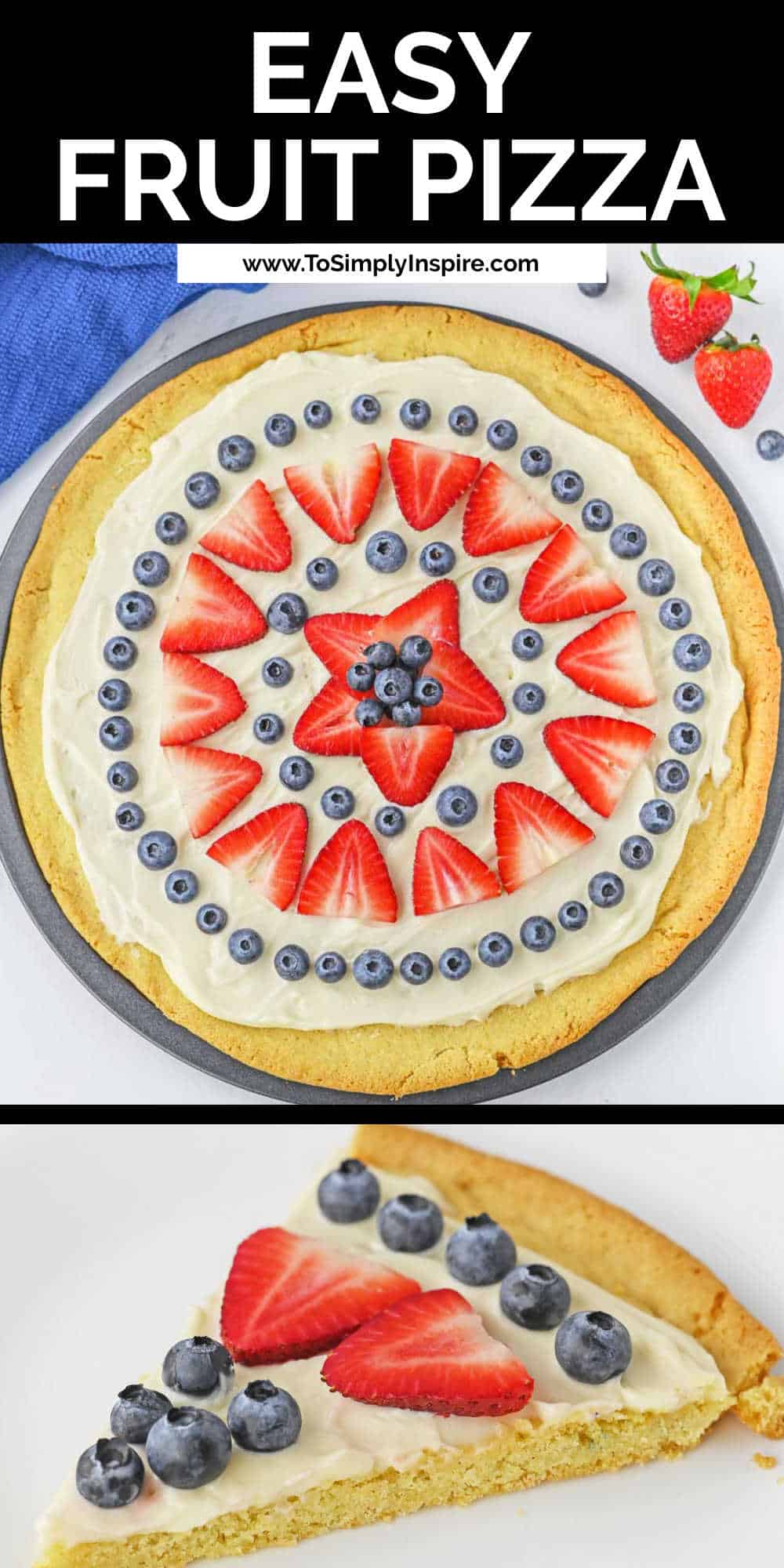 Easy Easy Fruit Pizza Recipe - To Simply Inspire